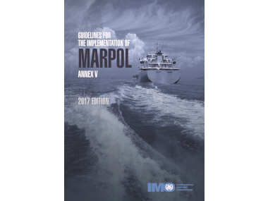 Guidelines for the Implementation of MARPOL Annex V - 2017 Edition